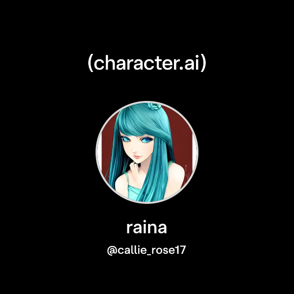 Chat with raina | character.ai | Personalized AI for every moment of ...