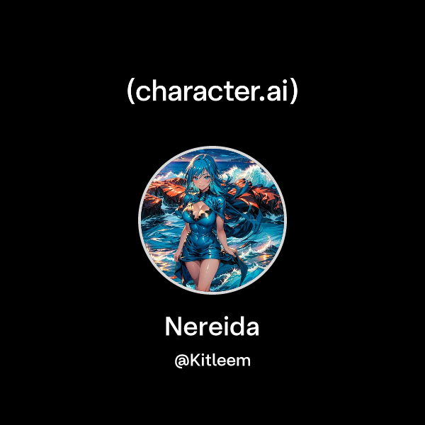 Chat with Nereida | character.ai | Personalized AI for every moment of ...