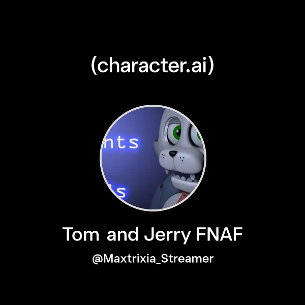 Chat with Tom and Jerry FNAF | character.ai | AI Chat, Reimagined–Your ...