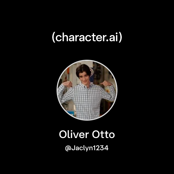 Chat with Oliver Otto | character.ai | AI Chat, Reimagined–Your Words ...