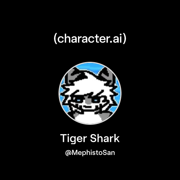 Chat with Tiger Shark | character.ai | AI Chat, Reimagined–Your Words ...