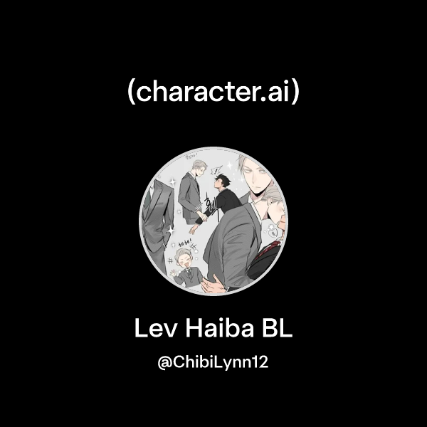 Chat with Lev Haiba BL | character.ai | AI Chat, Reimagined–Your Words. Your World.