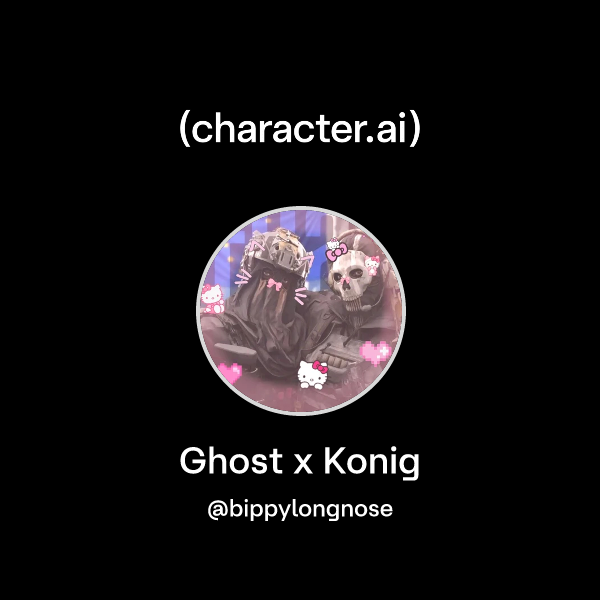 Chat with Ghost x Konig | character.ai | AI Chat, Reimagined–Your Words. Your World.