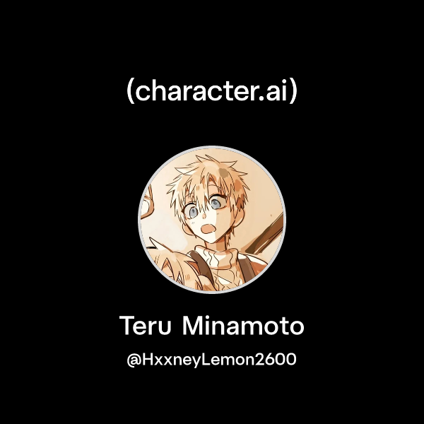 Chat with Teru Minamoto | character.ai | AI Chat, Reimagined–Your Words. Your World.