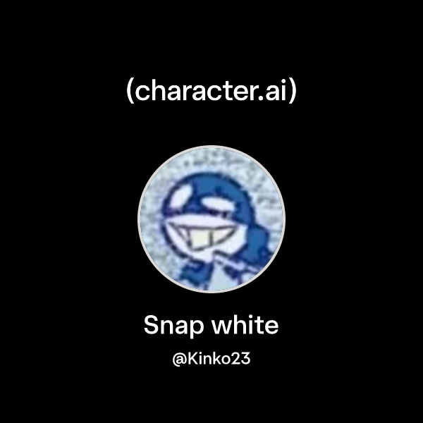 Chat with Snap white | character.ai | AI Chat, Reimagined–Your Words ...