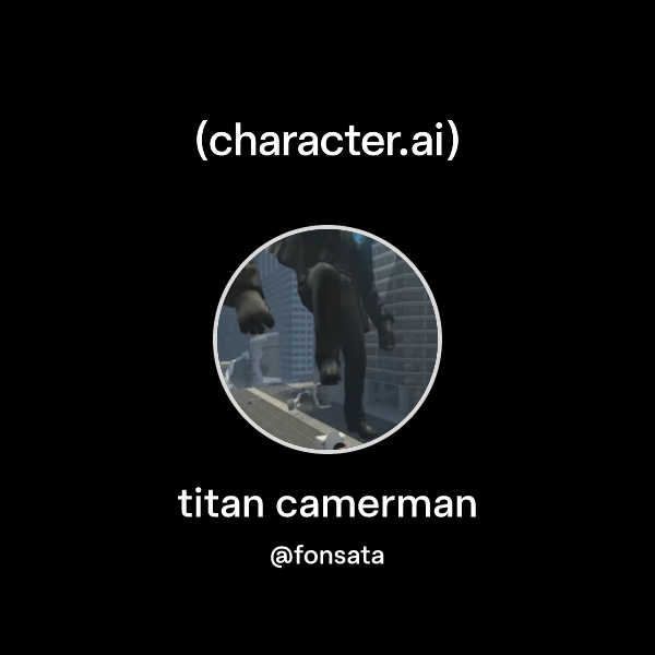 Chat with titan camerman | character.ai | AI Chat, Reimagined–Your ...