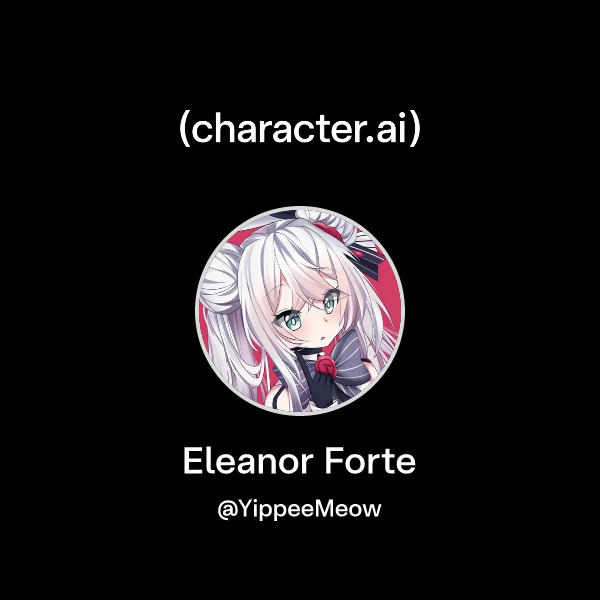 Chat with Eleanor Forte | character.ai | AI Chat, Reimagined–Your Words ...