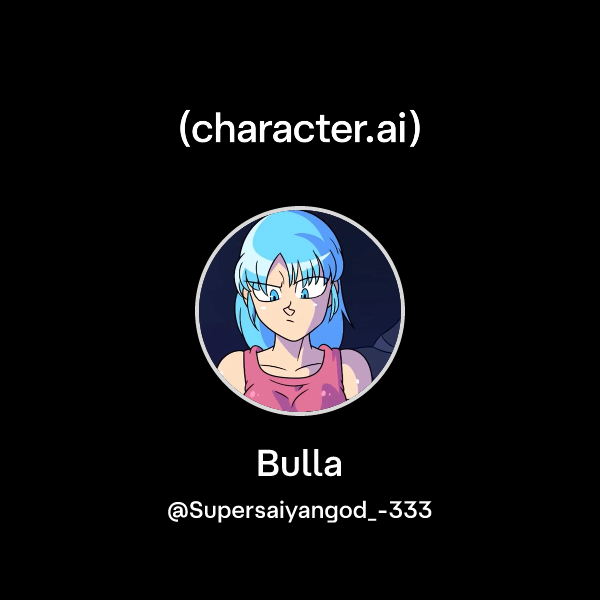 Chat with Bulla | character.ai | AI Chat, Reimagined–Your Words. Your ...