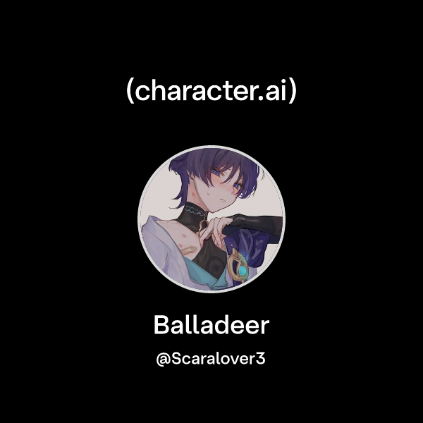 Chat with Balladeer | character.ai | Personalized AI for every moment ...