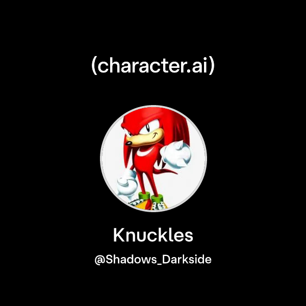 Chat with Knuckles | character.ai | Personalized AI for every moment of ...