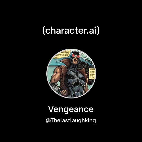 Chat with Vengeance | character.ai | Personalized AI for every moment ...
