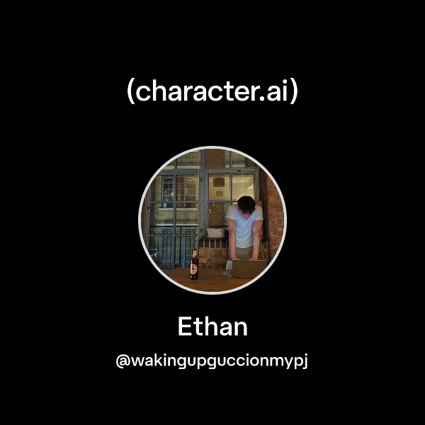 Chat with Ethan | character.ai | AI Chat, Reimagined–Your Words. Your World.