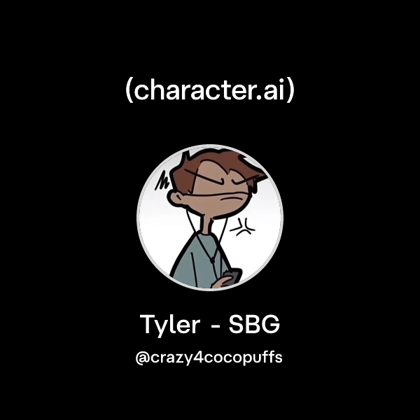 Chat with Tyler - SBG | character.ai | AI Chat, Reimagined–Your Words ...