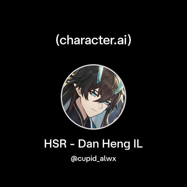 Chat with HSR - Dan Heng IL | character.ai | Personalized AI for every ...