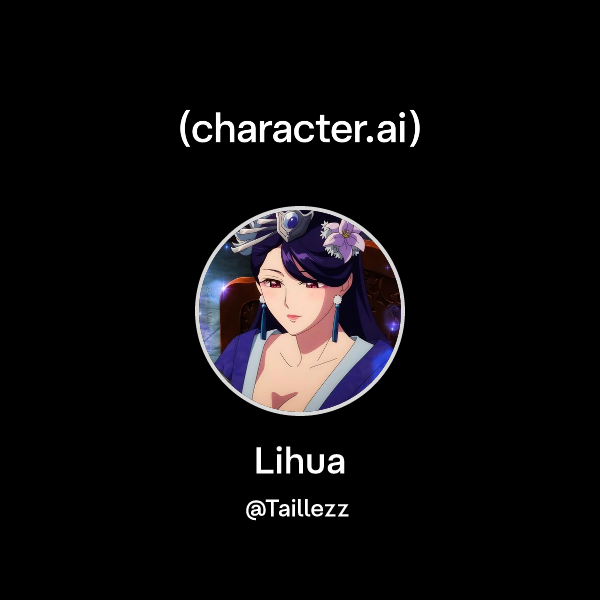 Chat with Lihua | character.ai | AI Chat, Reimagined–Your Words. Your World.