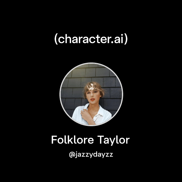 Chat with Folklore Taylor | character.ai | AI Chat, Reimagined–Your ...