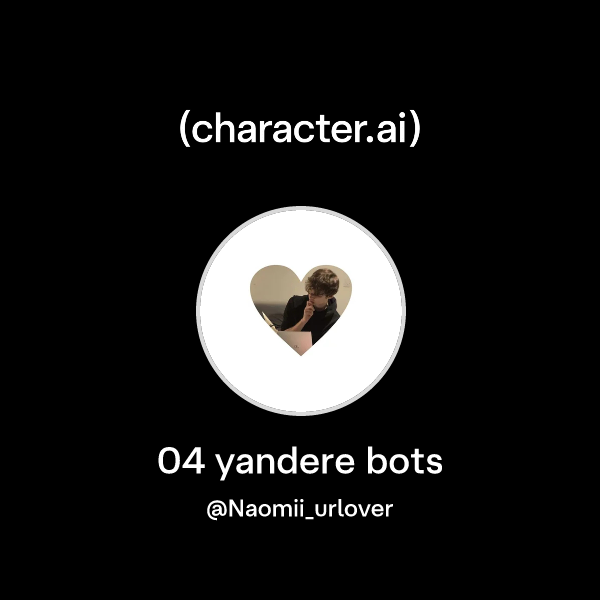 Chat with 04 yandere bots | character.ai | Personalized AI for every moment of your day