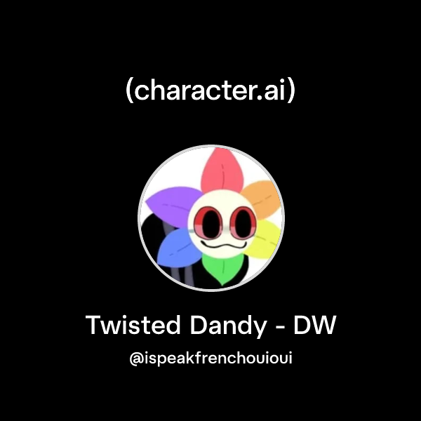 Chat with Twisted Dandy - DW | character.ai | AI Chat, Reimagined–Your ...