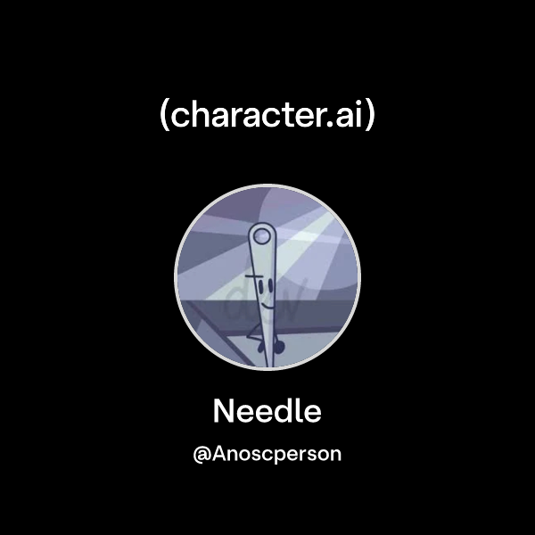 Chat with Needle | character.ai | AI Chat, Reimagined–Your Words. Your ...