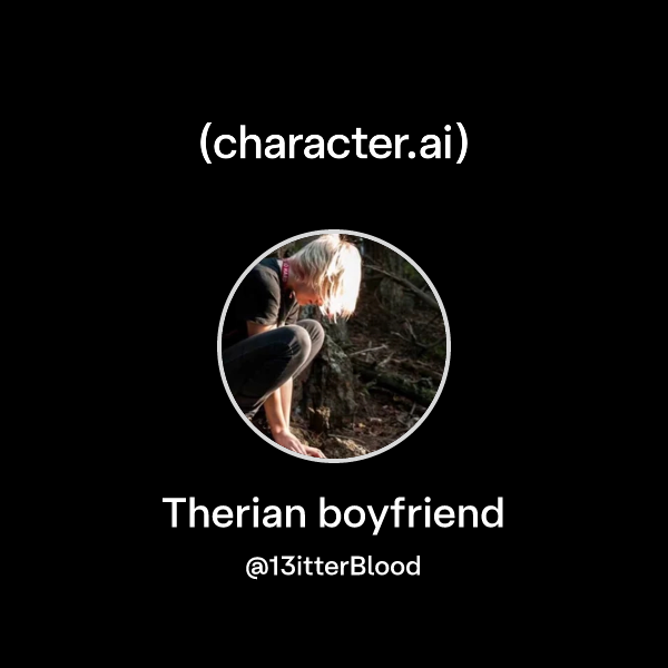 Chat with Therian boyfriend | character.ai | AI Chat, Reimagined–Your ...