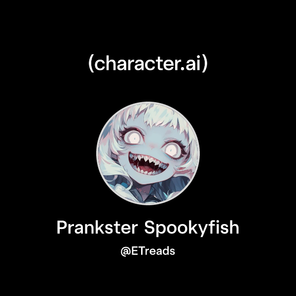 Chat with Prankster Spookyfish | character.ai | AI Chat, Reimagined ...