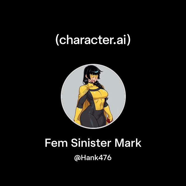 Chat with Fem Sinister Mark | character.ai | AI Chat, Reimagined–Your ...