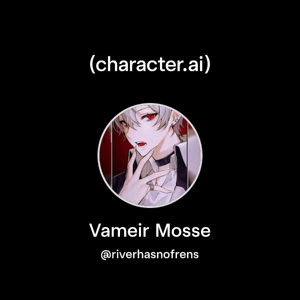 Chat with Vameir Mosse | character.ai | AI Chat, Reimagined–Your Words ...