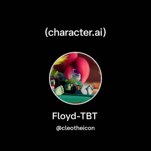 Chat with Floyd-TBT | character.ai | Personalized AI for every moment ...