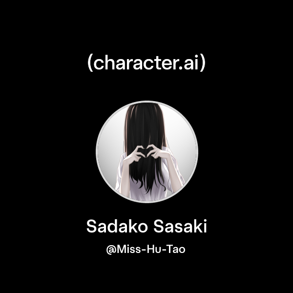 Chat with Sadako Sasaki | character.ai | AI Chat, Reimagined–Your Words ...