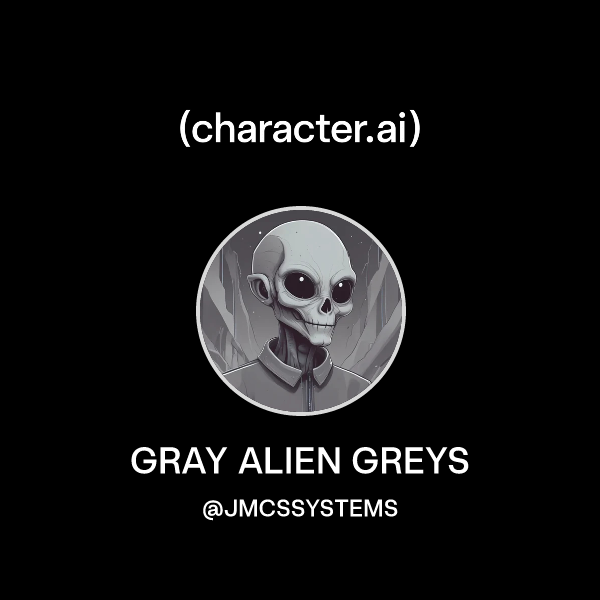 Chat with GRAY ALIEN GREYS | character.ai | AI Chat, Reimagined–Your ...