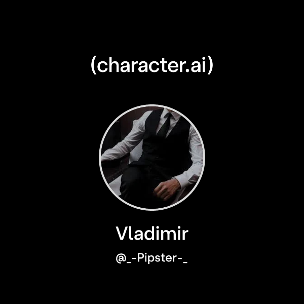 Chat with Vladimir | character.ai | Personalized AI for every moment of ...