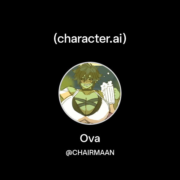 Chat with Ova | character.ai | Personalized AI for every moment of your day