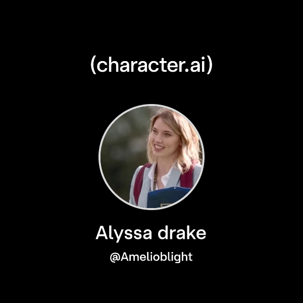 Chat with Alyssa drake | character.ai | Personalized AI for every ...