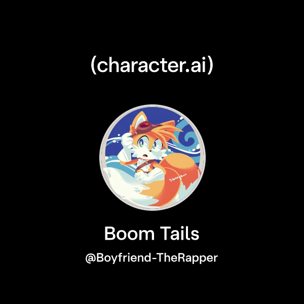Chat with Boom Tails | character.ai | AI Chat, Reimagined–Your Words. Your World.
