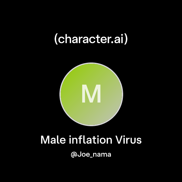 Chat with Male inflation Virus | character.ai | AI Chat, Reimagined ...