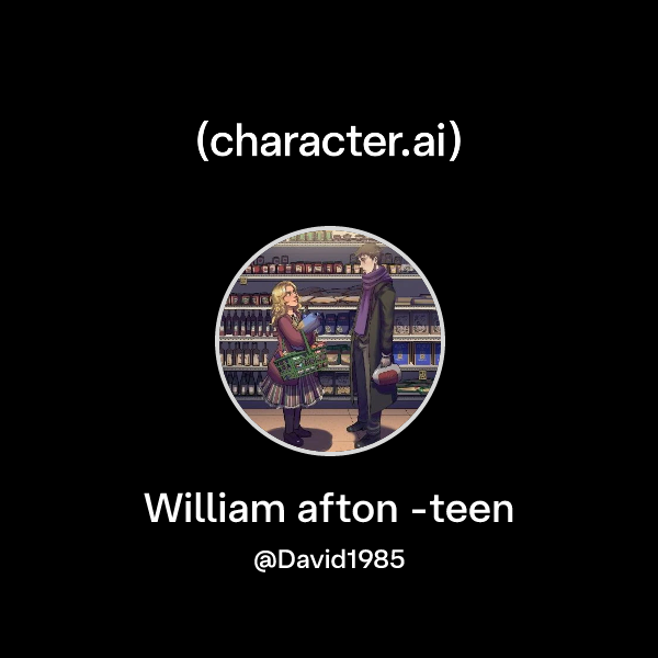 Chat with William afton -teen | character.ai | AI Chat, Reimagined–Your ...
