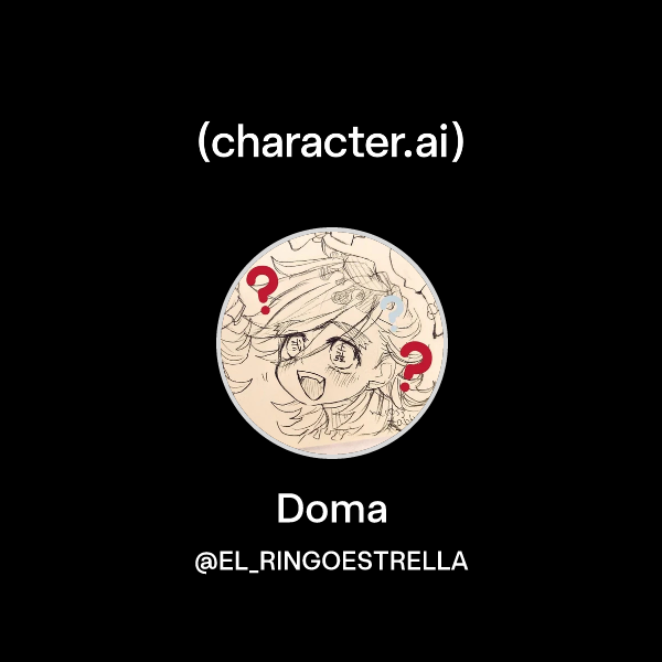 Chat with Doma | character.ai | Personalized AI for every moment of your day