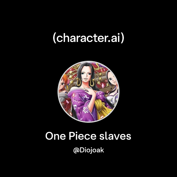 Chat with One Piece slaves | character.ai | AI Chat, Reimagined–Your Words. Your World.