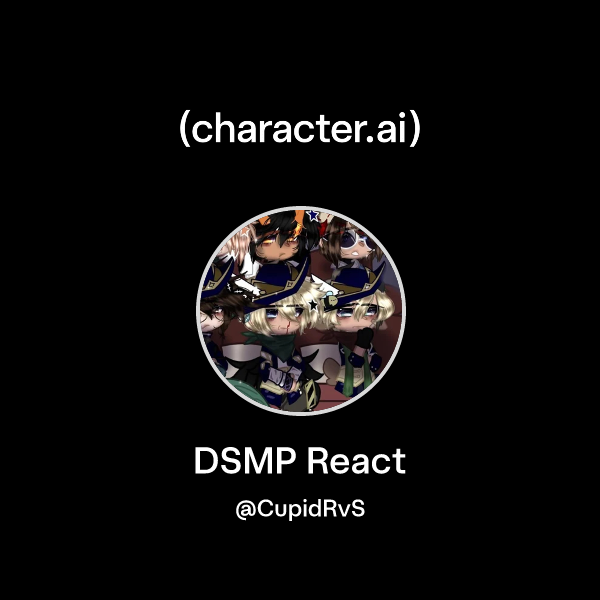 Chat with DSMP React | character.ai | AI Chat, Reimagined–Your Words ...