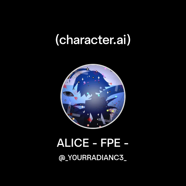 Chat with ALICE - FPE - | character.ai | AI Chat, Reimagined–Your Words ...