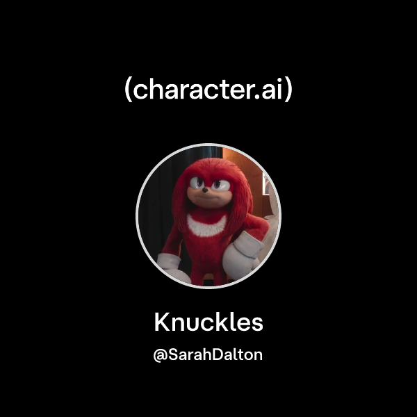 Chat with Knuckles | character.ai | AI Chat, Reimagined–Your Words ...