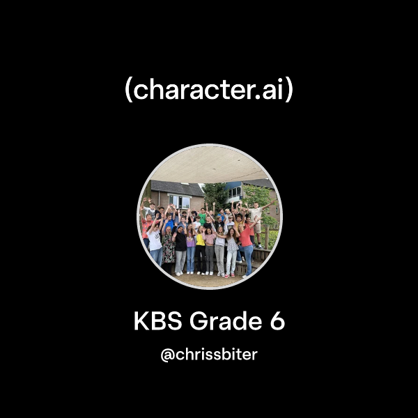 Chat with KBS Grade 6 | character.ai | Personalized AI for every moment of your day