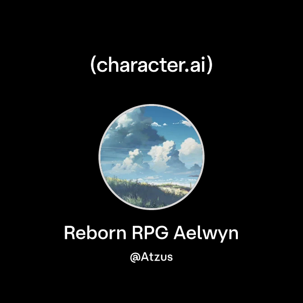 Chat with Reborn RPG Aelwyn | character.ai | Personalized AI for every ...