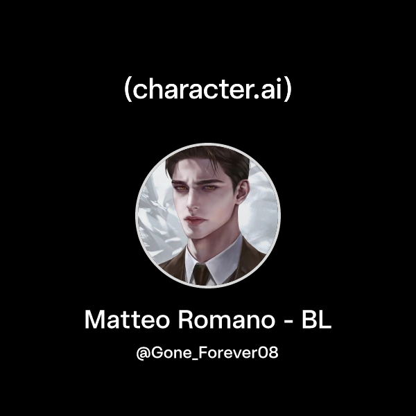 Chat with Matteo Romano - BL | character.ai | AI Chat, Reimagined–Your Words. Your World.