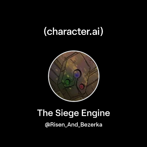 Chat with The Siege Engine | character.ai | AI Chat, Reimagined–Your ...