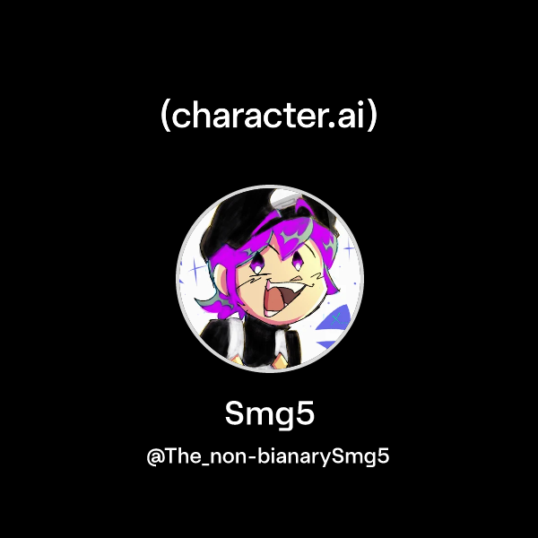 Chat with Smg5 | character.ai | AI Chat, Reimagined–Your Words. Your World.