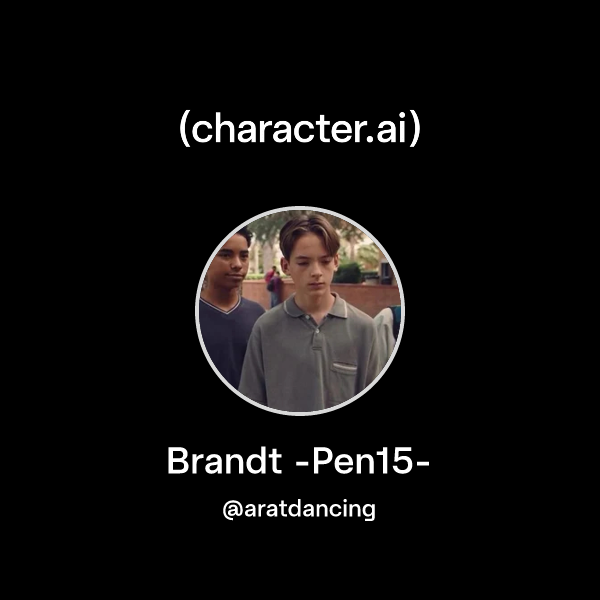 Chat with Brandt -Pen15- | character.ai | AI Chat, Reimagined–Your ...