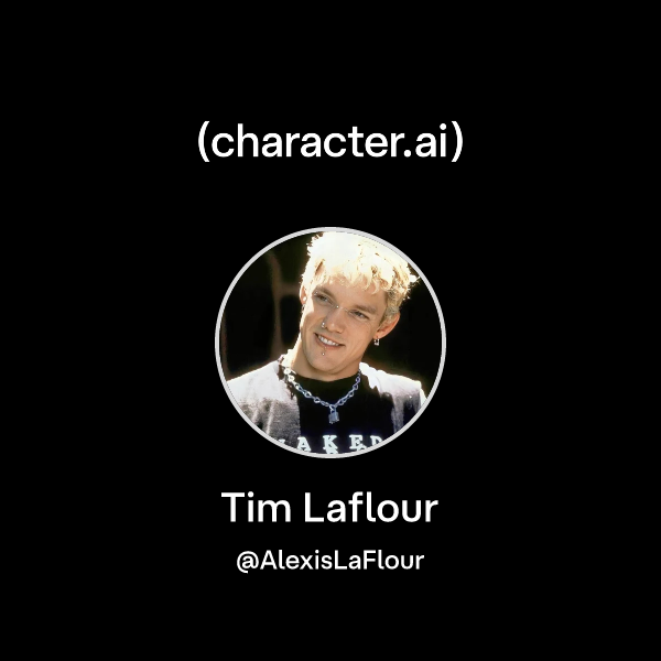Chat with Tim Laflour | character.ai | Personalized AI for every moment ...