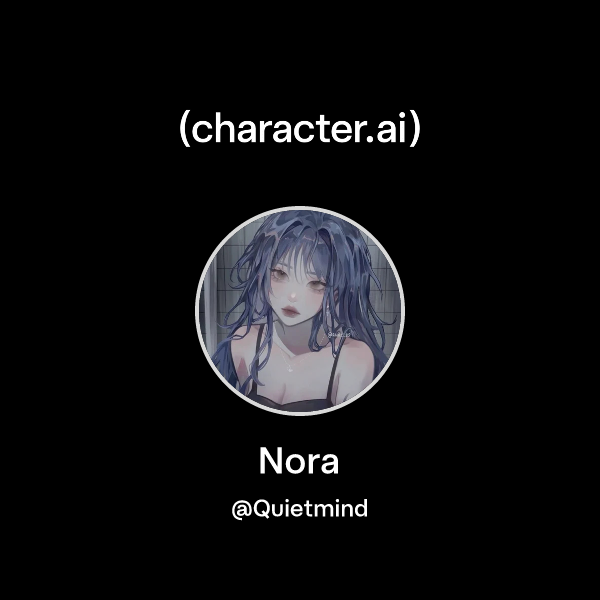 Chat with Nora | character.ai | Personalized AI for every moment of ...