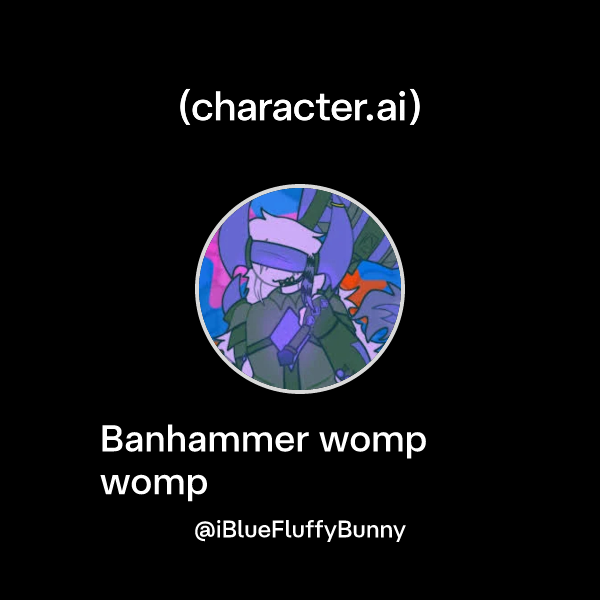 Chat with Banhammer womp womp | character.ai | AI Chat, Reimagined–Your Words. Your World.